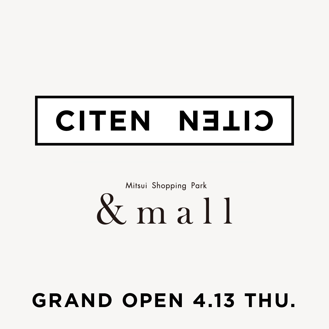 【4/13 THU.】＆mall店 OPEN｜ニュース｜CITEN