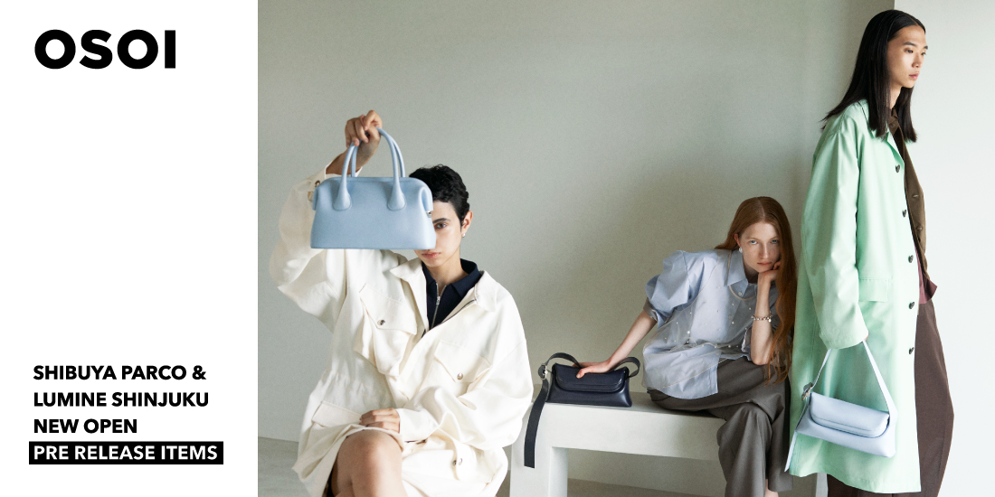 OSOI SHIBUYA PARCO & LUMINE SHINJUKU NEW OPEN PRE RELEASE ITEMS
