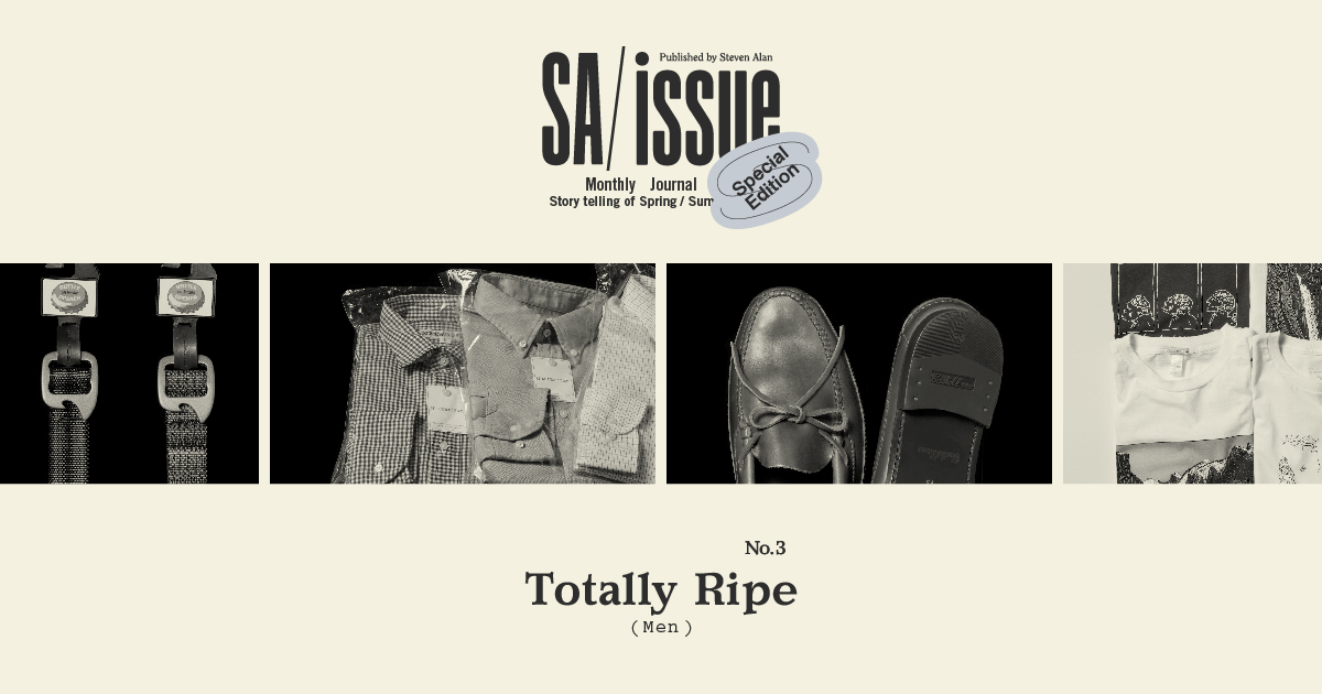 Totally ripe No.3 Men｜SA ISSUE MEN｜スティーブン アラン｜ユナイテッドアローズ公式通販