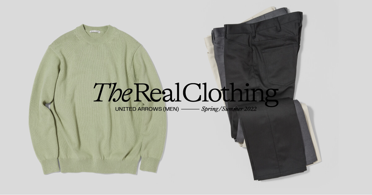 The Real Clothing - SPRING SUMMER 2022 | UNITED ARROWS